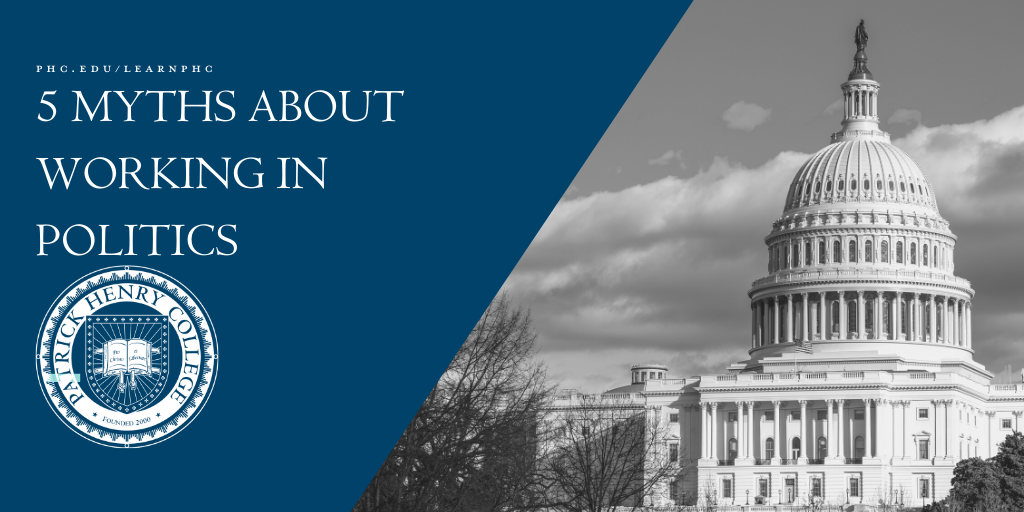 Don't Believe These 5 Myths About Working in Politics