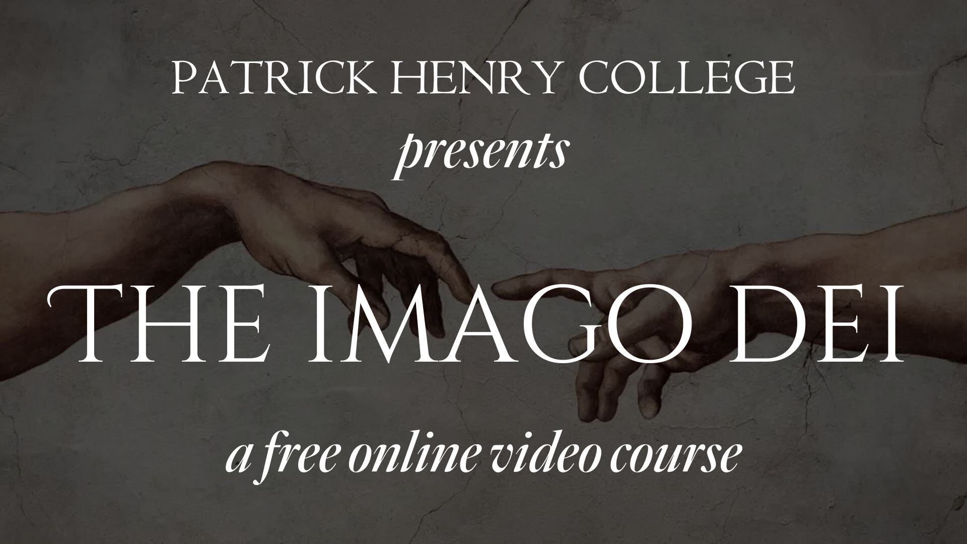 Imago Dei Online Course | Patrick Henry College (PHC)